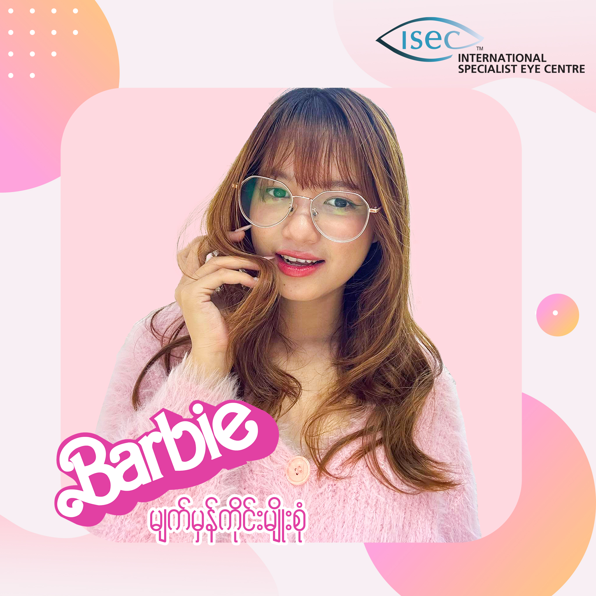 ISEC Eye Centre Myanmar |အရည်အသွေးမြင့် ဘာဘီမျက်မှန်ကိုင်းလေးတွေကို ISEC မှာ ရရှိနေပါပြီ - ISEC ...